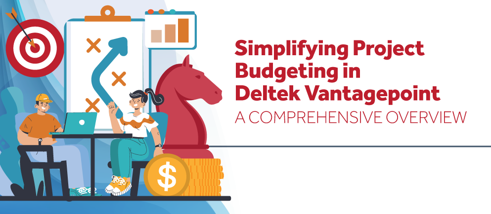 Simplifying Project Budgeting In Deltek Vantagepoint A Comprehensive Overview